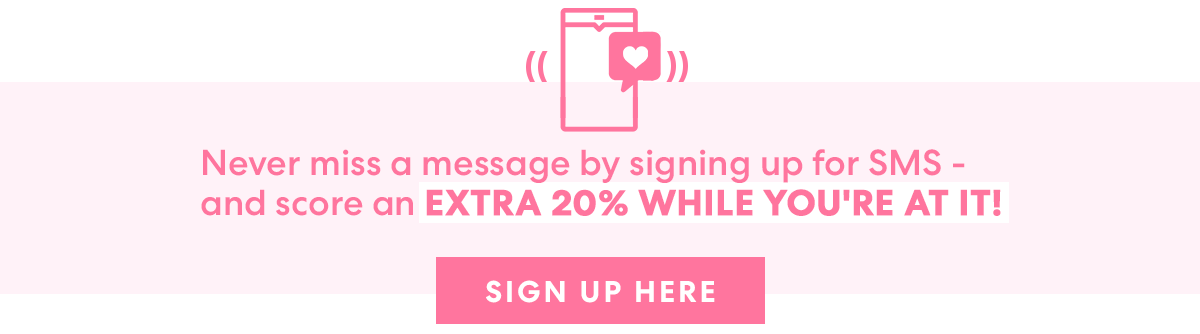 Never miss a message by signing up for SMS — and score an EXTRA 20% OFF ...